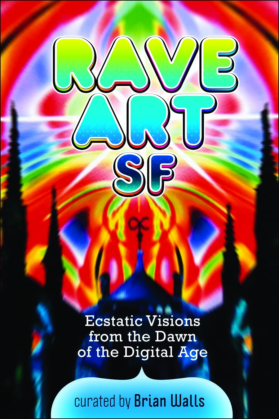 Rave Art: Ecstatic Visions from the Dawn of the Digital Age: Amazon.co ...