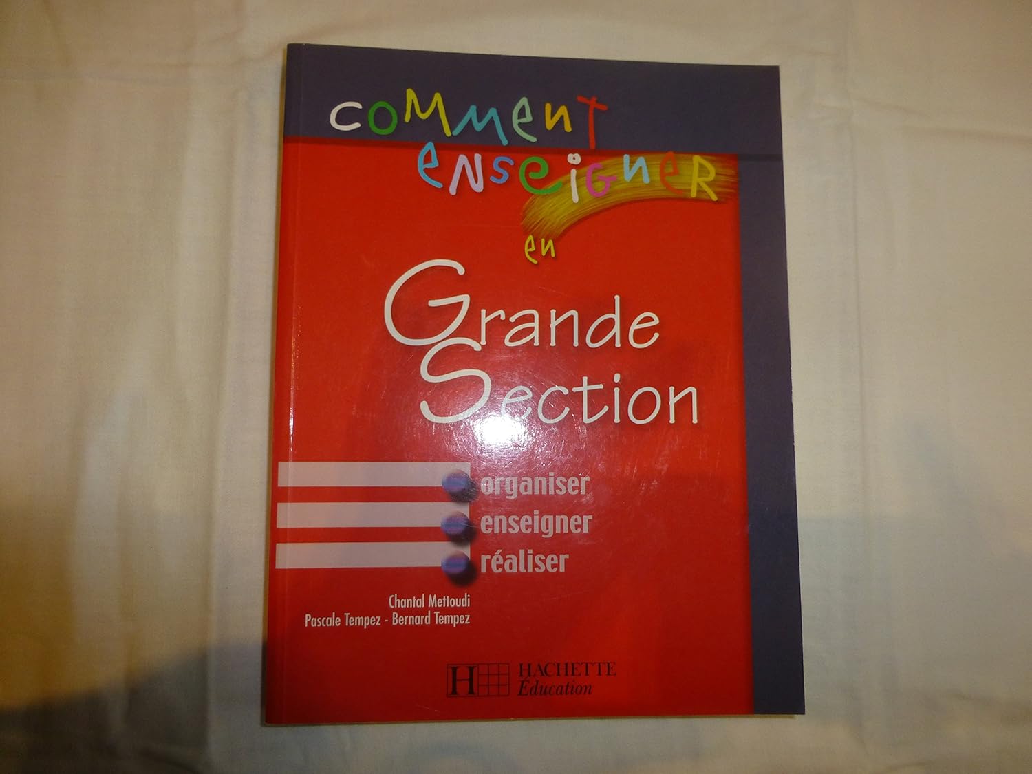 Comment enseigner en Grande Section : Mettoudi, Chantal, Tempez ...