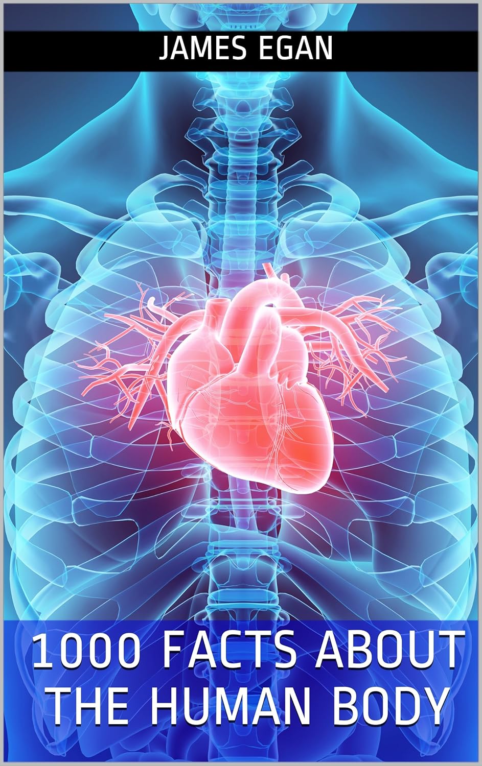 1000 Facts about the Human Body eBook : Egan, James: Amazon.co.uk: Books