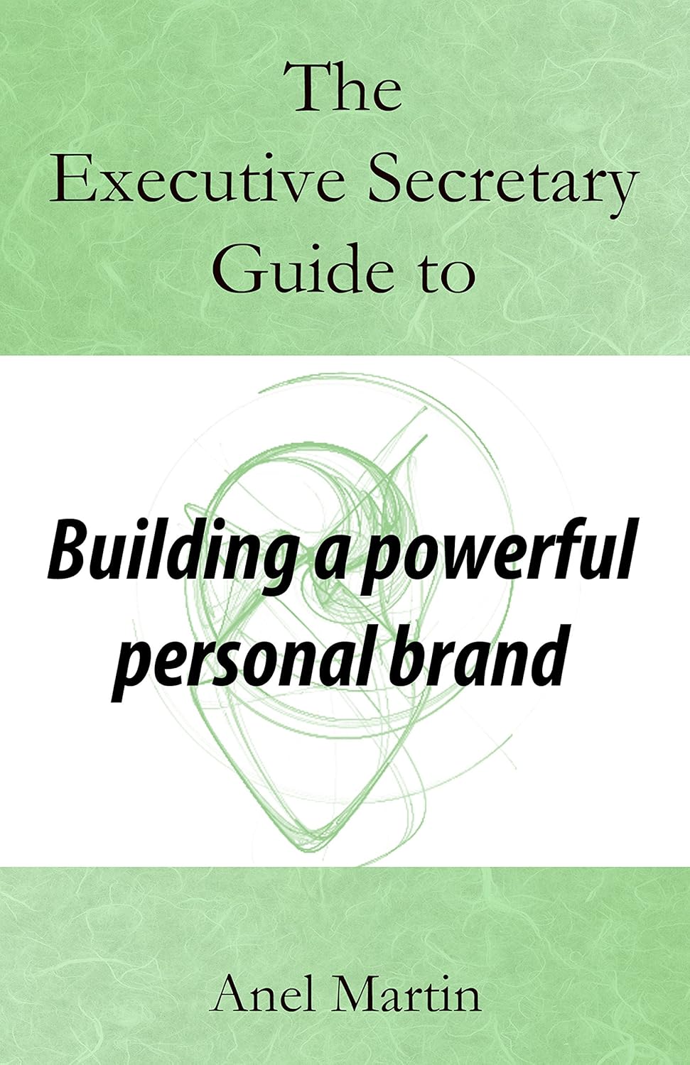 The Executive Secretary Guide to Building a Powerful Personal Brand ...