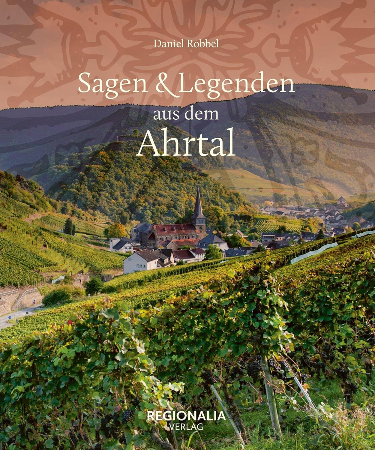 Sagen und Legenden aus dem Ahrtal : Robbel, Daniel: Amazon.de: Bücher