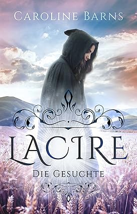 Lacire: Die Gesuchte eBook : Barns, Caroline: Amazon.de: Kindle-Shop