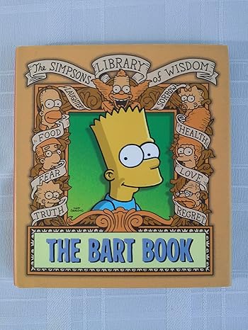 The Bart Book: The Simpsons Library of Wisdom: Groening, Matt ...