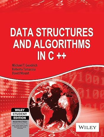 Data Structures and Algorithms in C++ : Michael T. Goodrich, Roberto ...