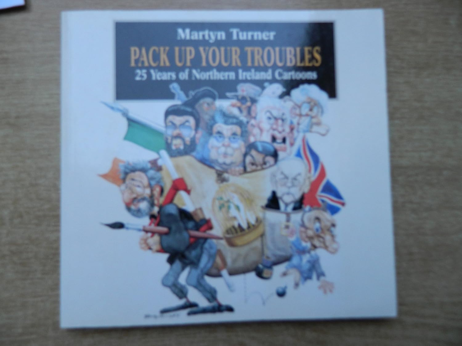 Pack Up Your Troubles: 25 Years of Northern Ireland Cartoons: Amazon.co ...