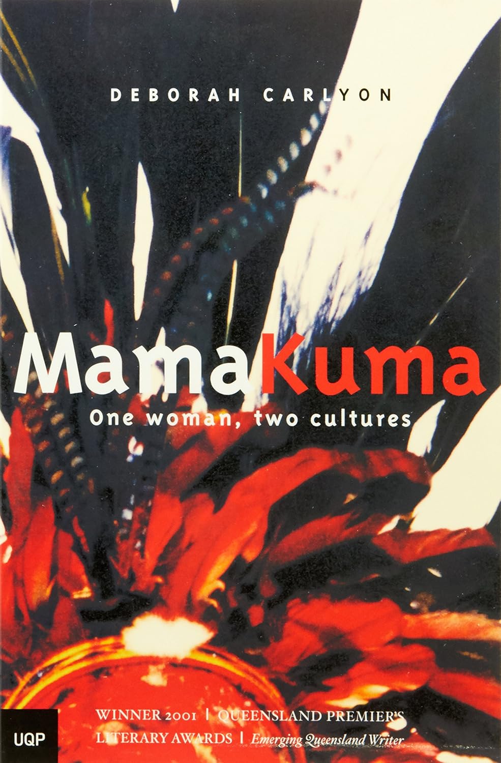 Mama Kuma: One Woman - Two Cultures - Carlyon, Deborah | 9780702233203 ...