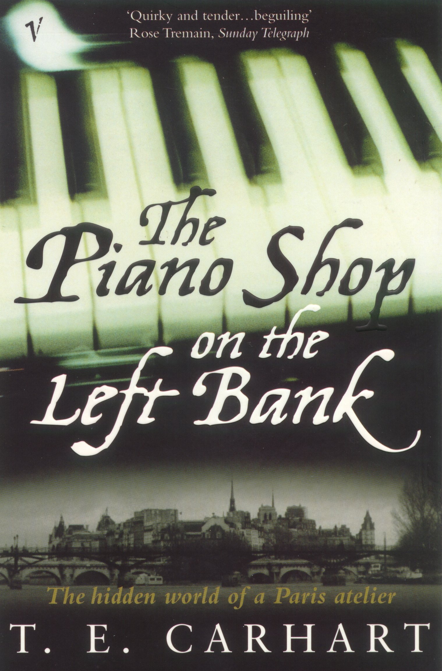 The Piano Shop on the Left Bank : The Hidden World of a Paris Atelier ...