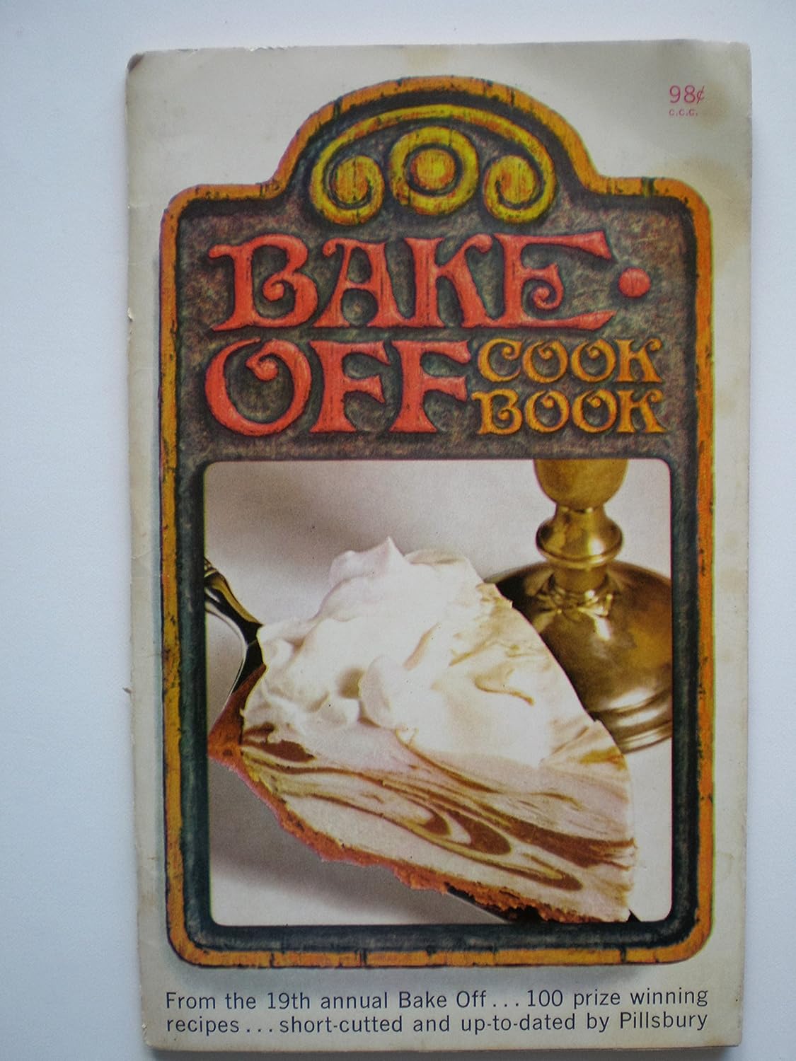 Bake-Off Cook Book: From the 19th Annual Bake Off: Pillsbury Company ...