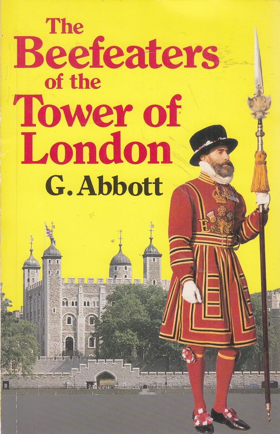 The Beefeaters of the Tower of London: G. Abbott: 9780715386361: Amazon ...