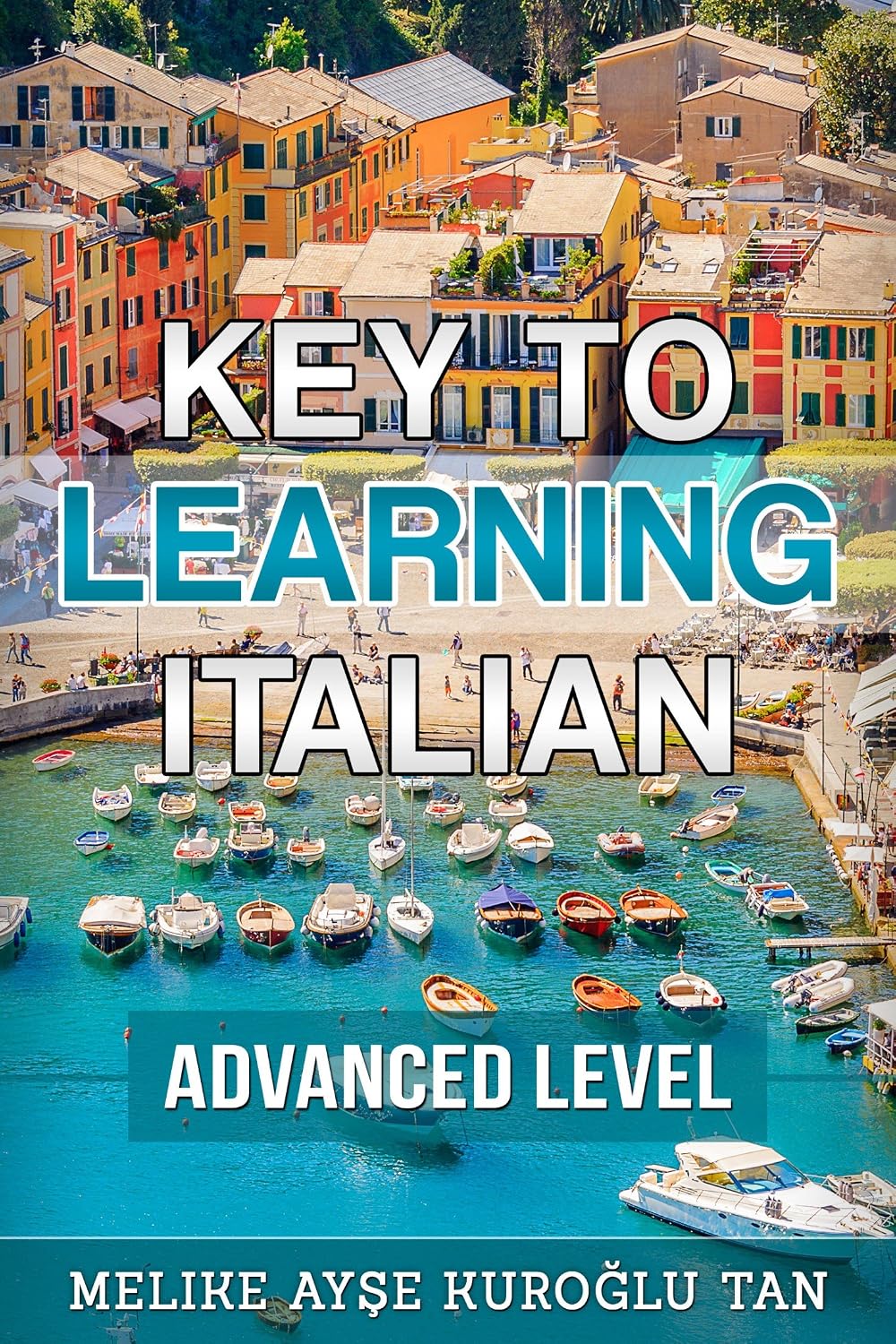 Key To Learning Italian: Advanced Level (Italian Edition) - Kindle ...