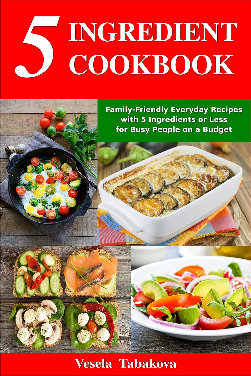 Amazon.com: 5 Ingredient Cookbook: Family-Friendly Everyday Recipes ...