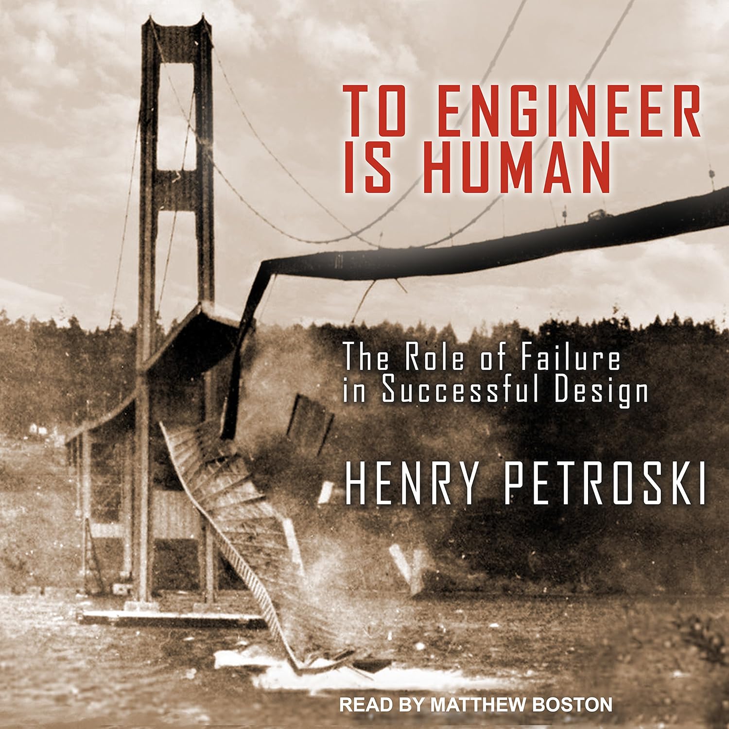 To Engineer Is Human: The Role of Failure in Successful Design ...