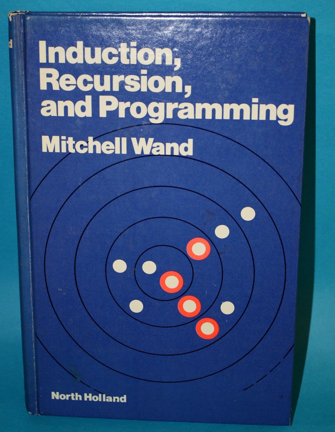 Induction, Recursion and Programming: Wand, Mitchell: 9780444003225 ...