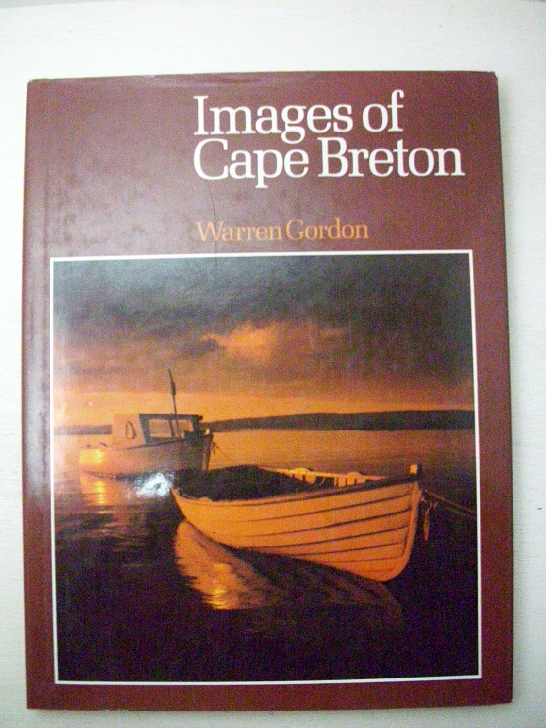 Images of Cape Breton (SIGNED): Gordon, Warren; Cameron, Silver Donald ...