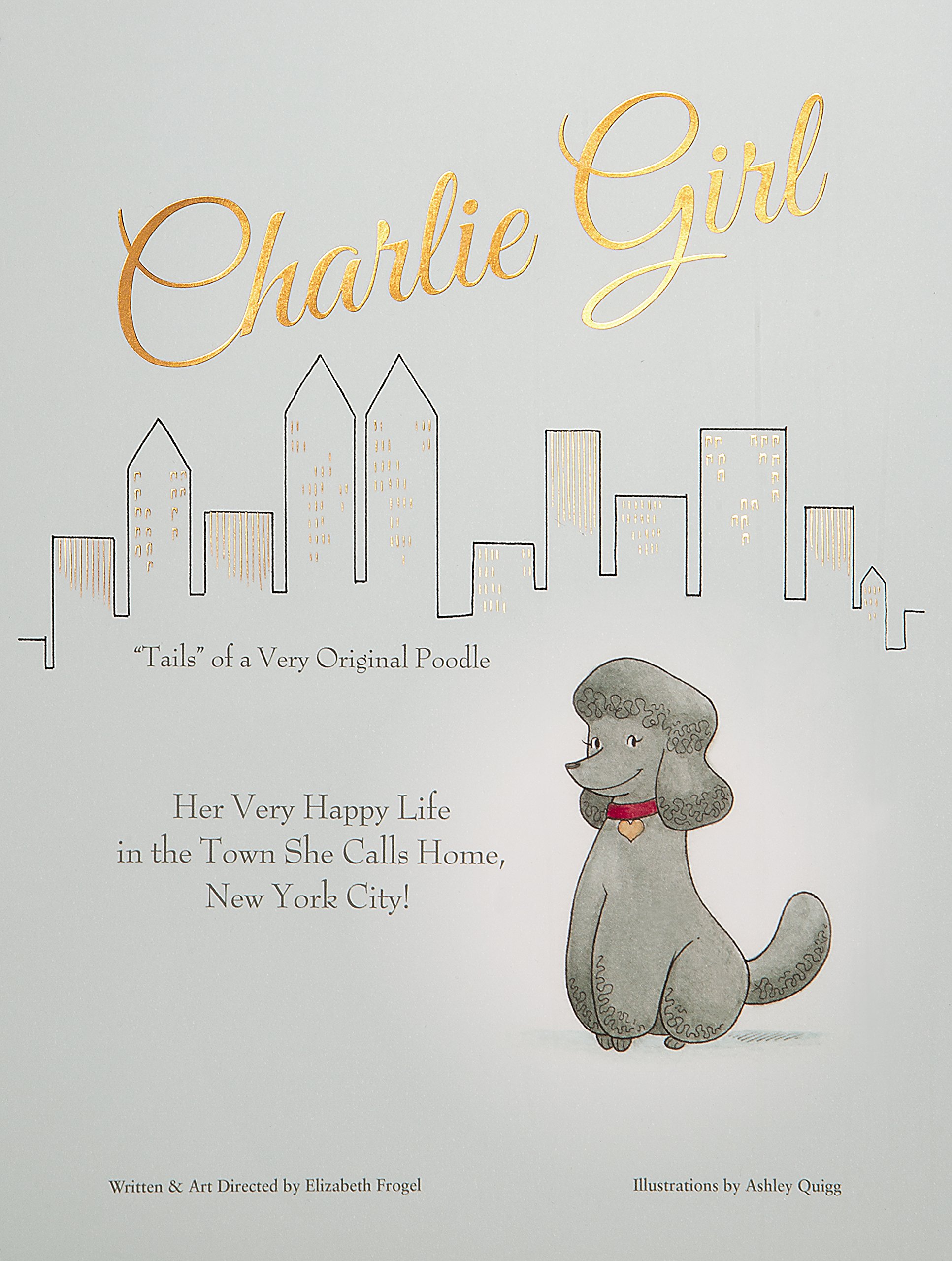 Charlie Girl: Her Very Happy Life in the Town She Calls Home, New York ...