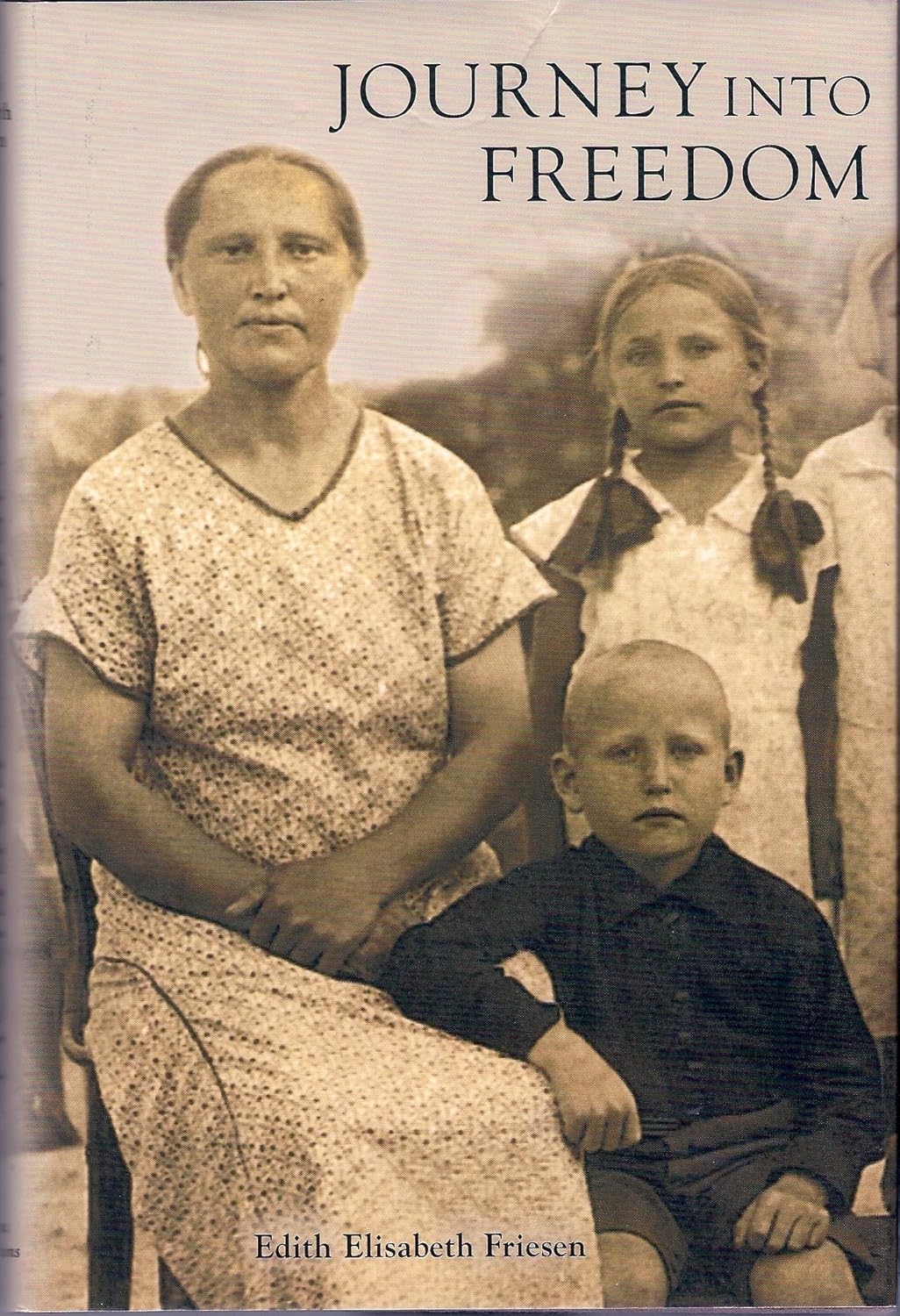 Journey Into Freedom: Friesen, Edith Elisabeth: 9780968729915: Amazon ...