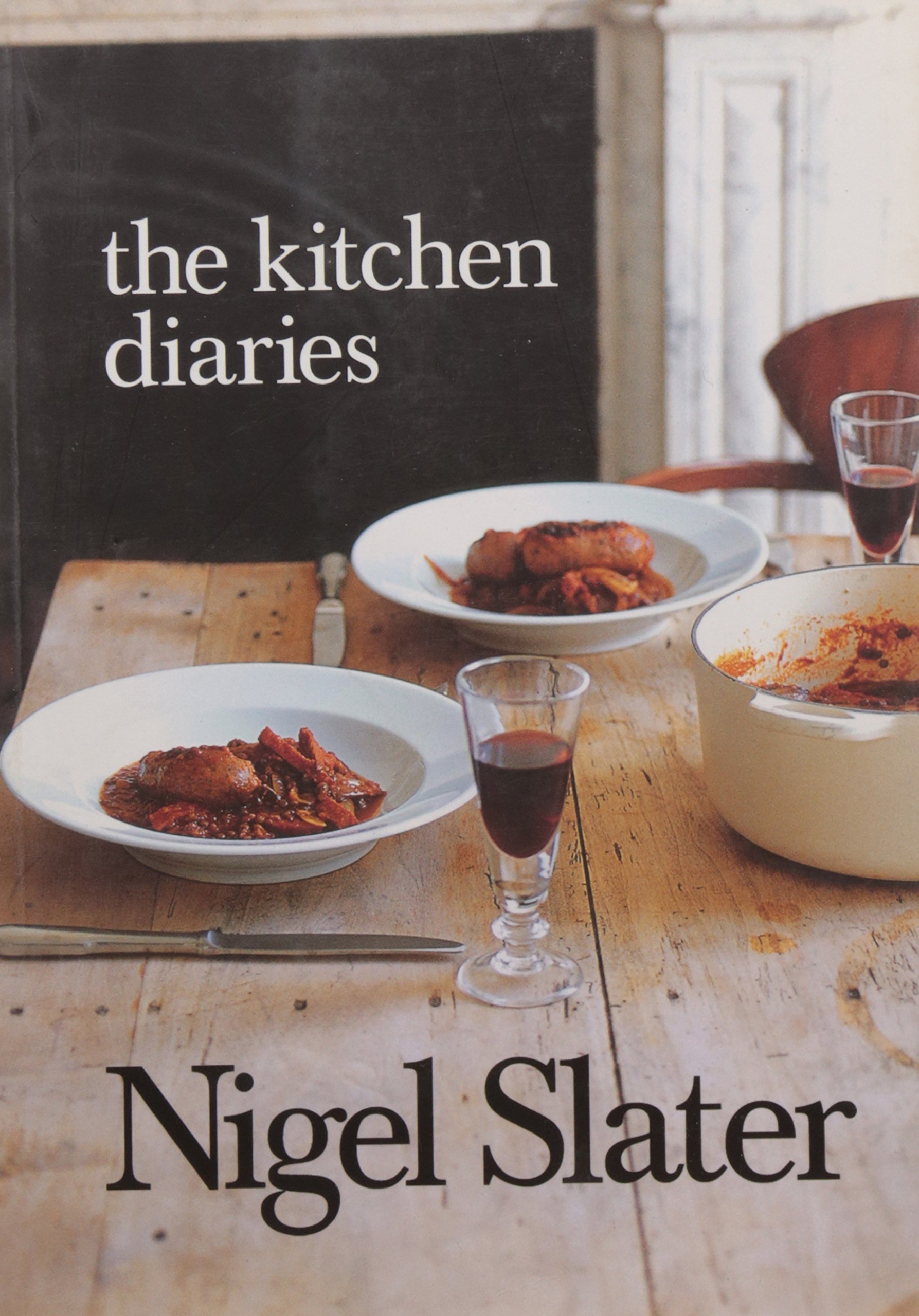 The Kitchen Diaries: Amazon.co.uk: Slater, Nigel: 9780007241156: Books