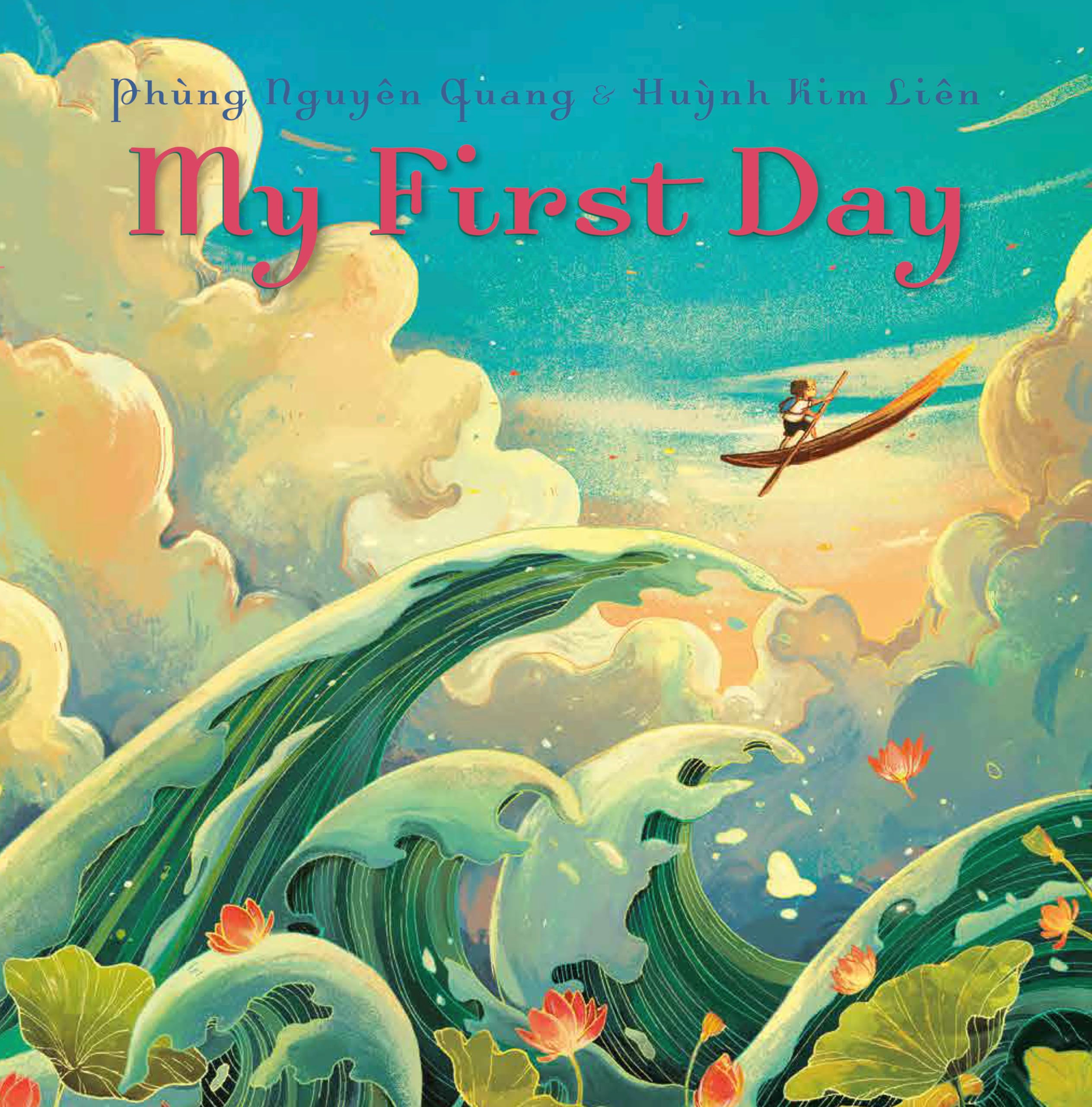 My First Day: Quang, Phùng Nguyên, Kim Liên, Huynh: 9780593306260 ...