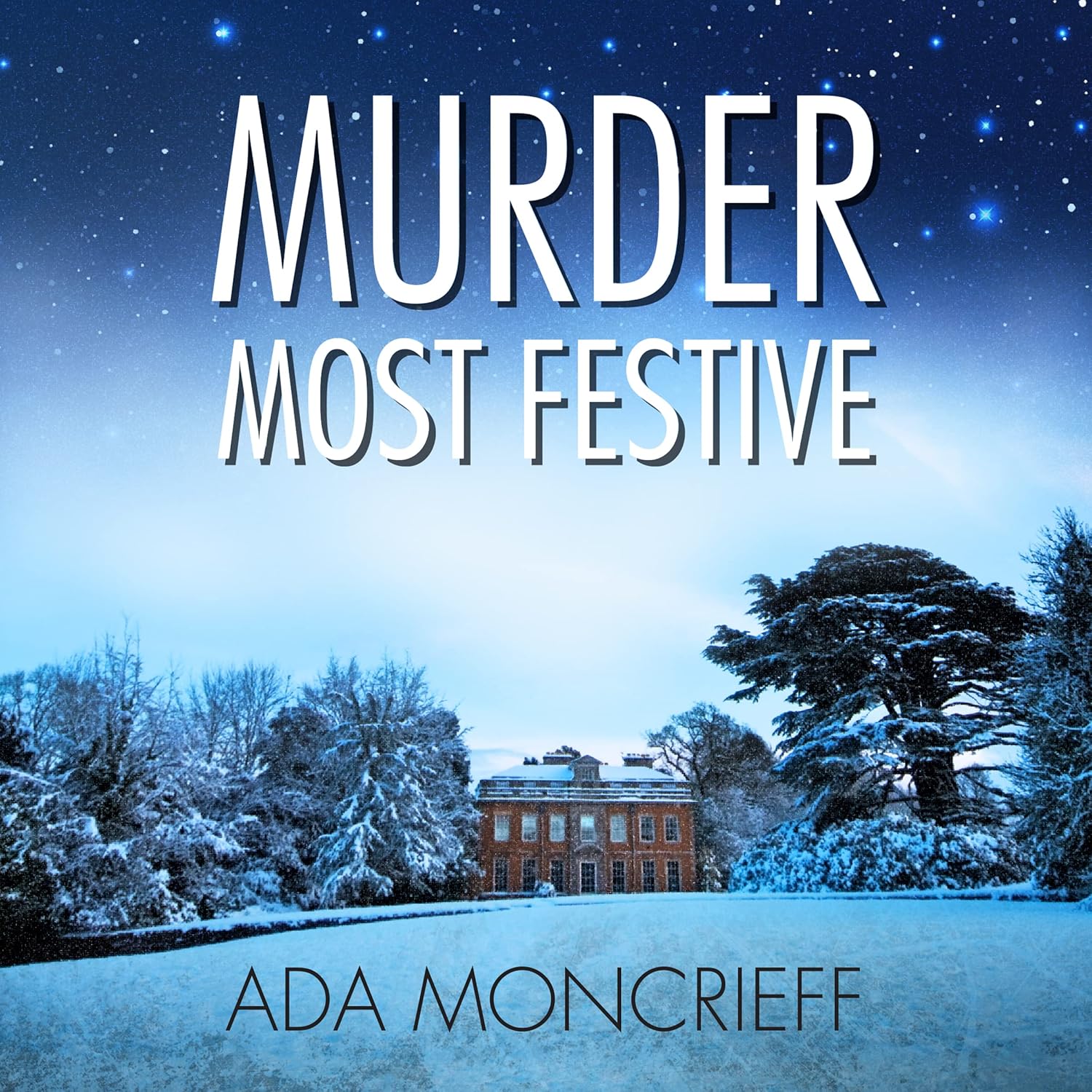 Murder Most Festive: Amazon.co.uk: Moncrieff, Ada, Walker, Joan ...