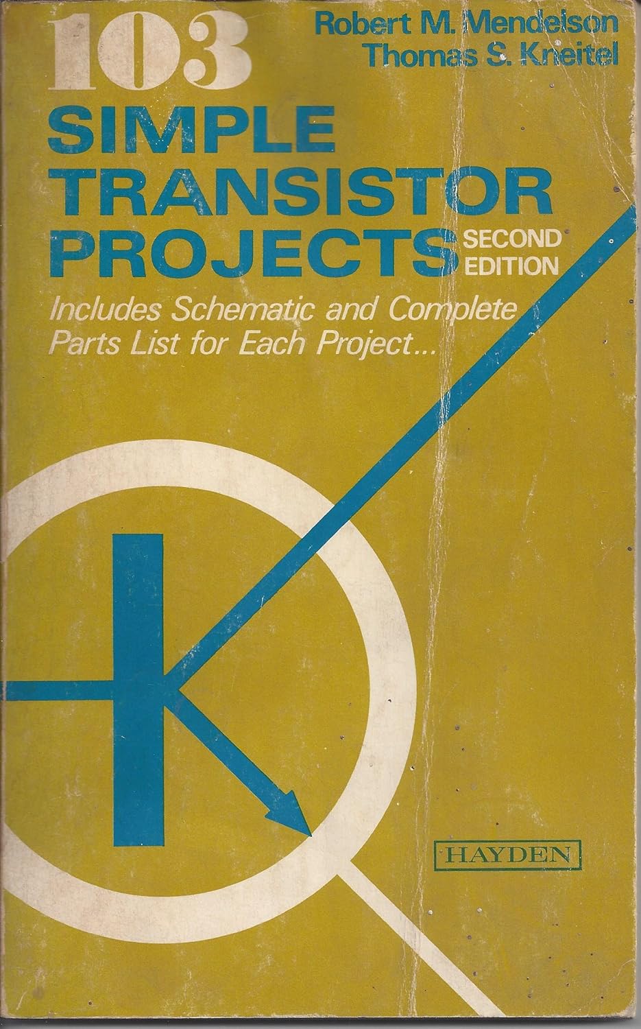 103 Simple Transistor Projects: Robert M. Mendelson: 9780810409521 ...