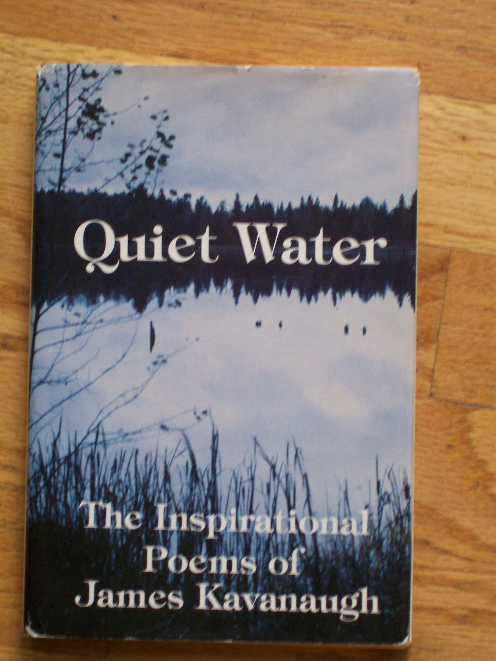 Quiet Water: Kavanaugh, James: 9781878995155: Amazon.com: Books