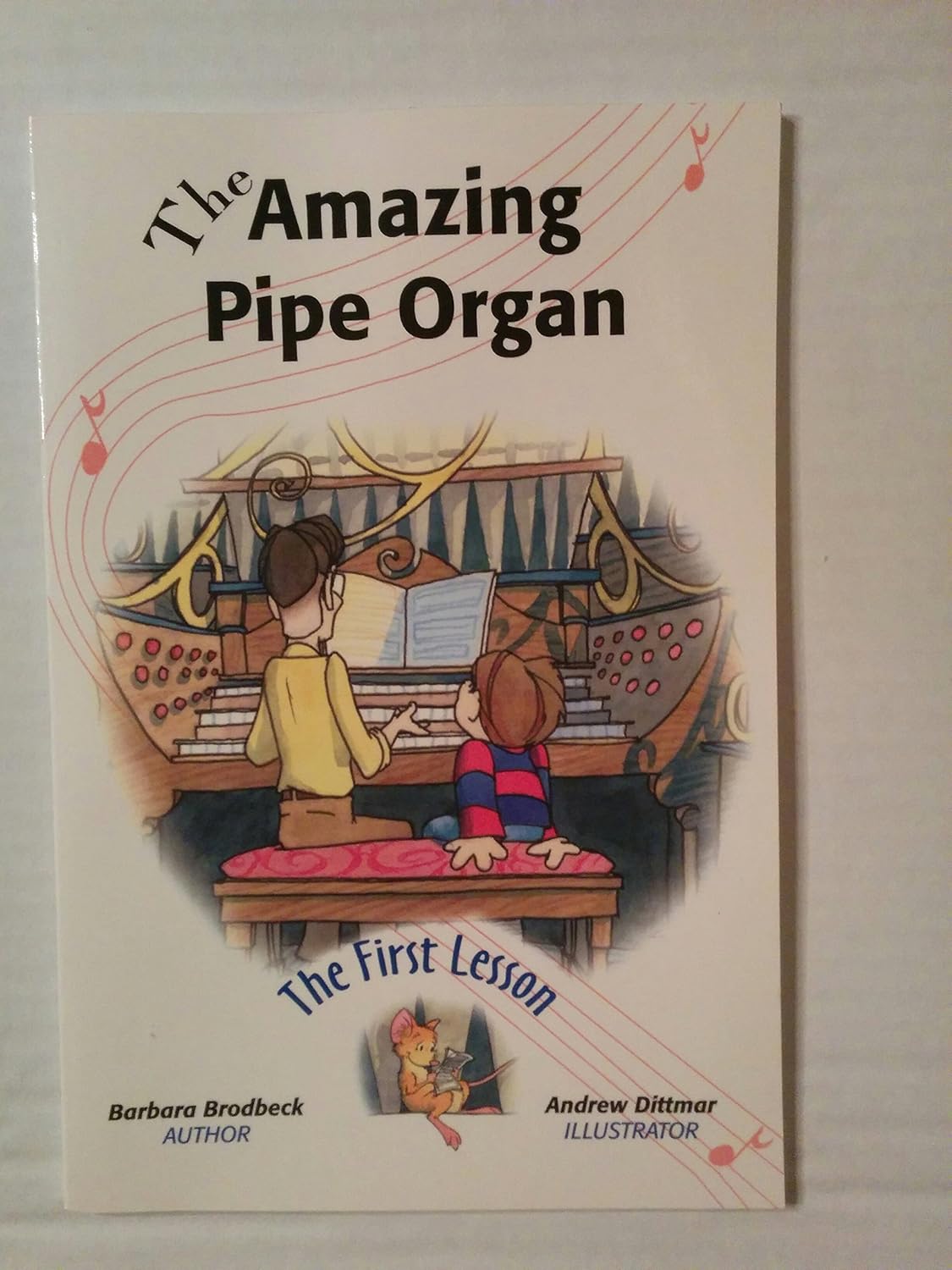The Amazing Pipe Organ ; an introduction to the Organ for Children ...