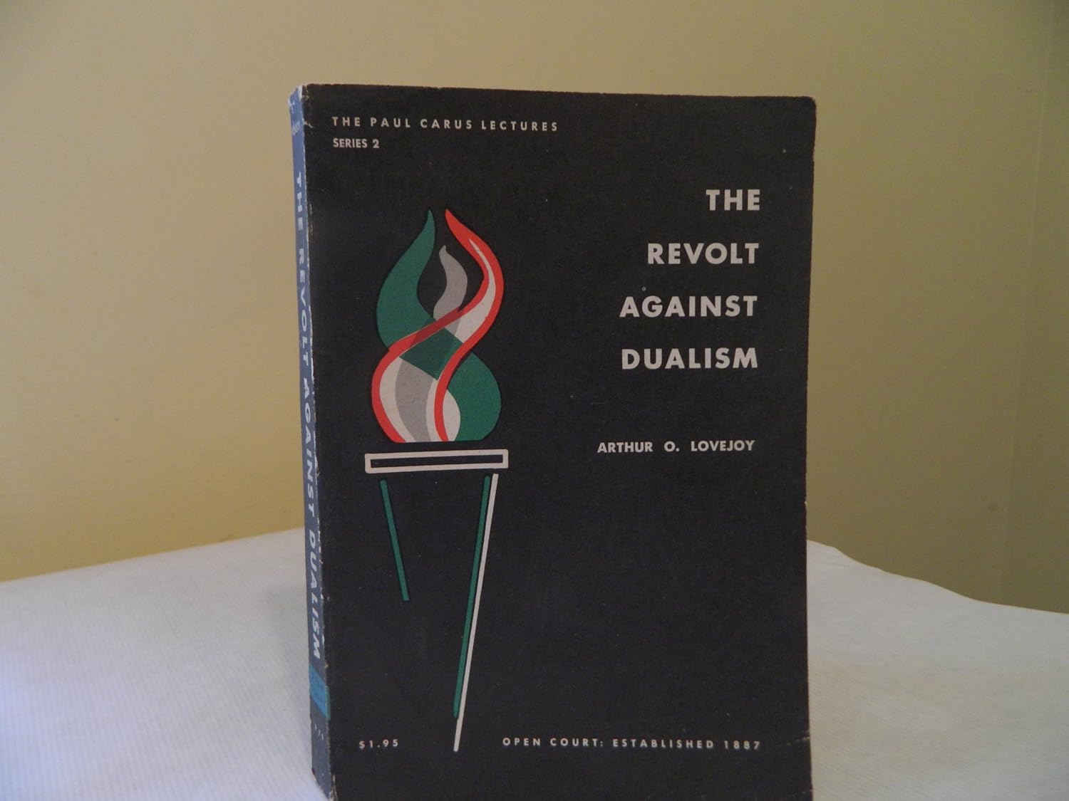The Revolt Against Dualism (Paul Carus Lectures (Paperback)): Lovejoy ...