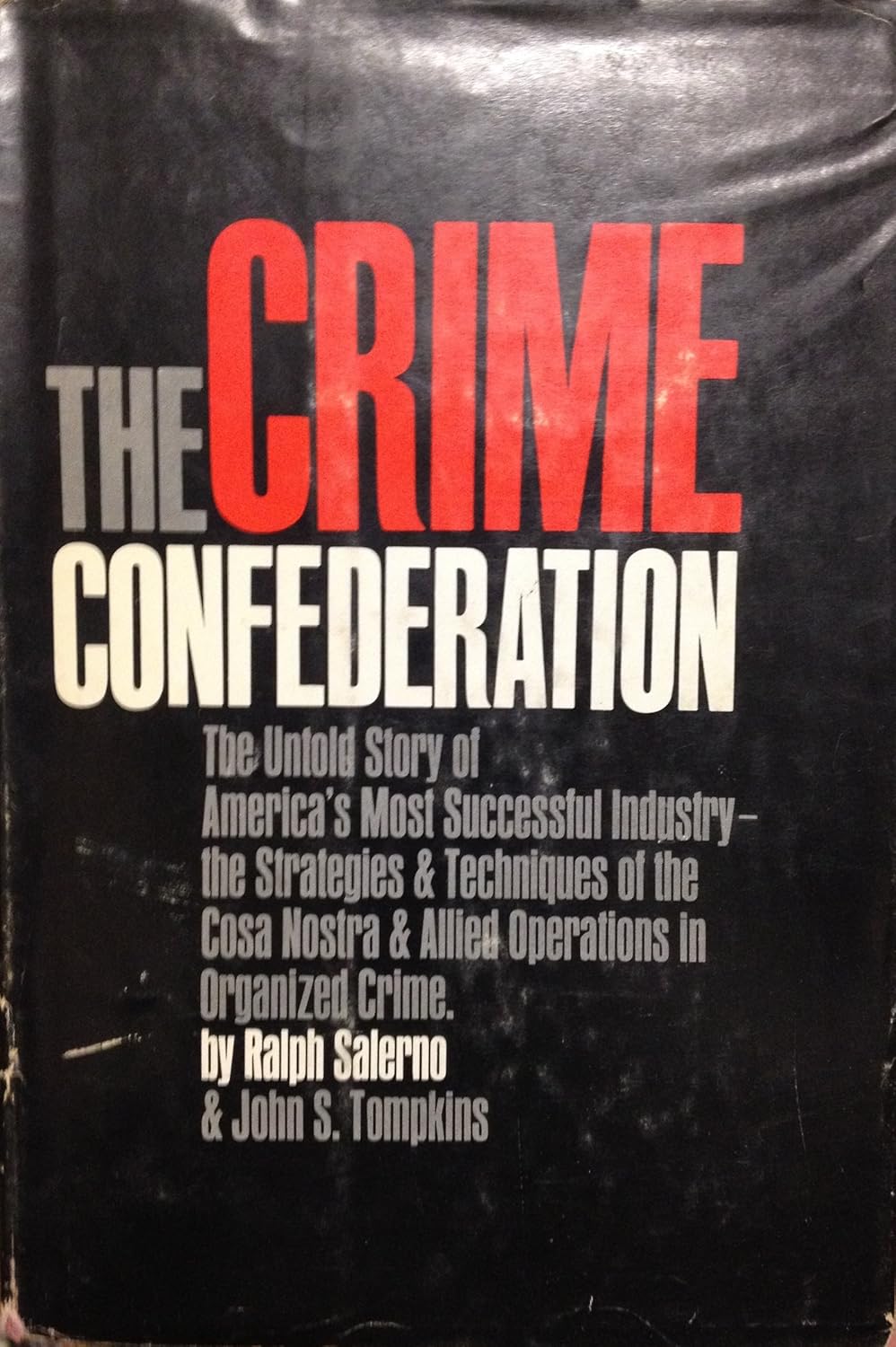 The Crime Confederation: Cosa Nostra and Allied Operations in Organized ...