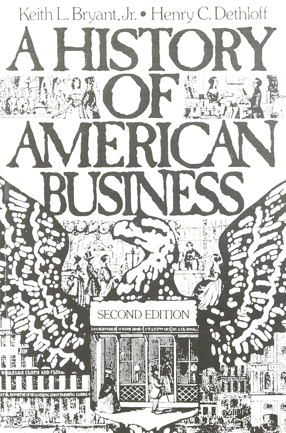 A History of American Business, 2nd Edition: Keith L. Bryant, Henry C ...