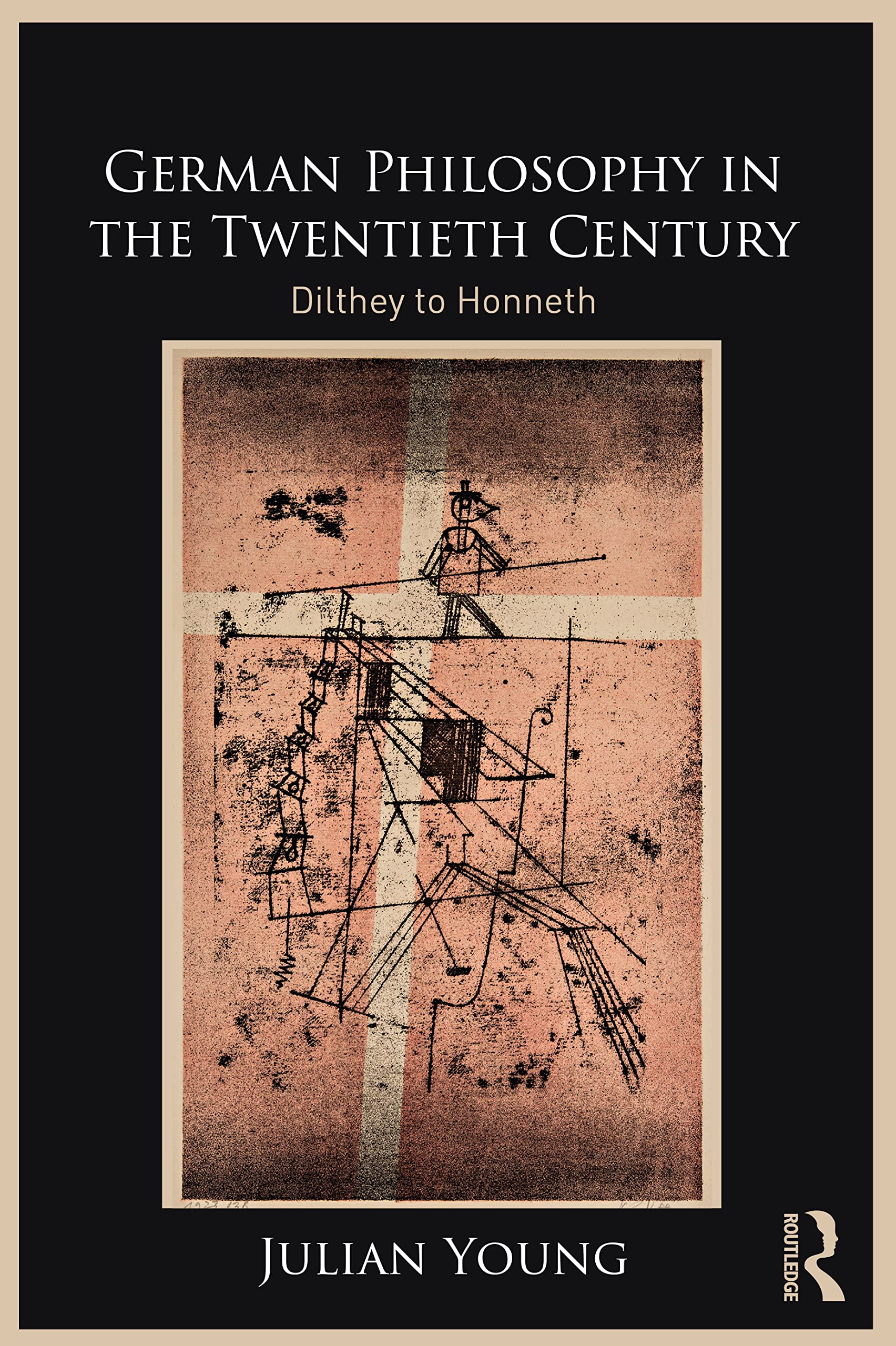 German Philosophy in the Twentieth Century: Dilthey to Honneth: Young ...