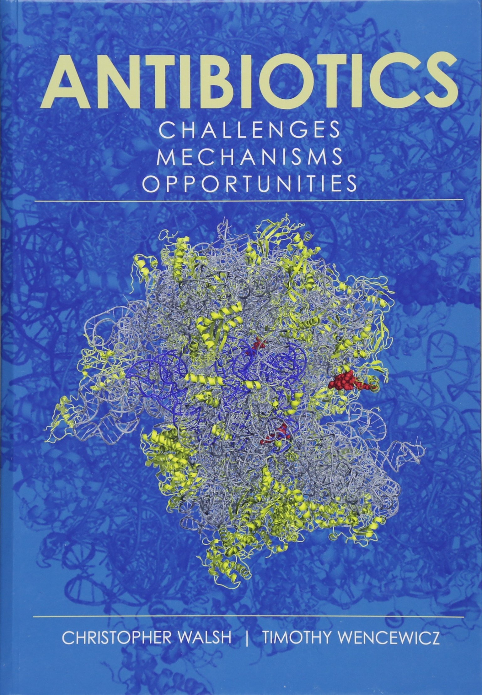 Antibiotics: Challenges, Mechanisms, Opportunities (ASM Books ...