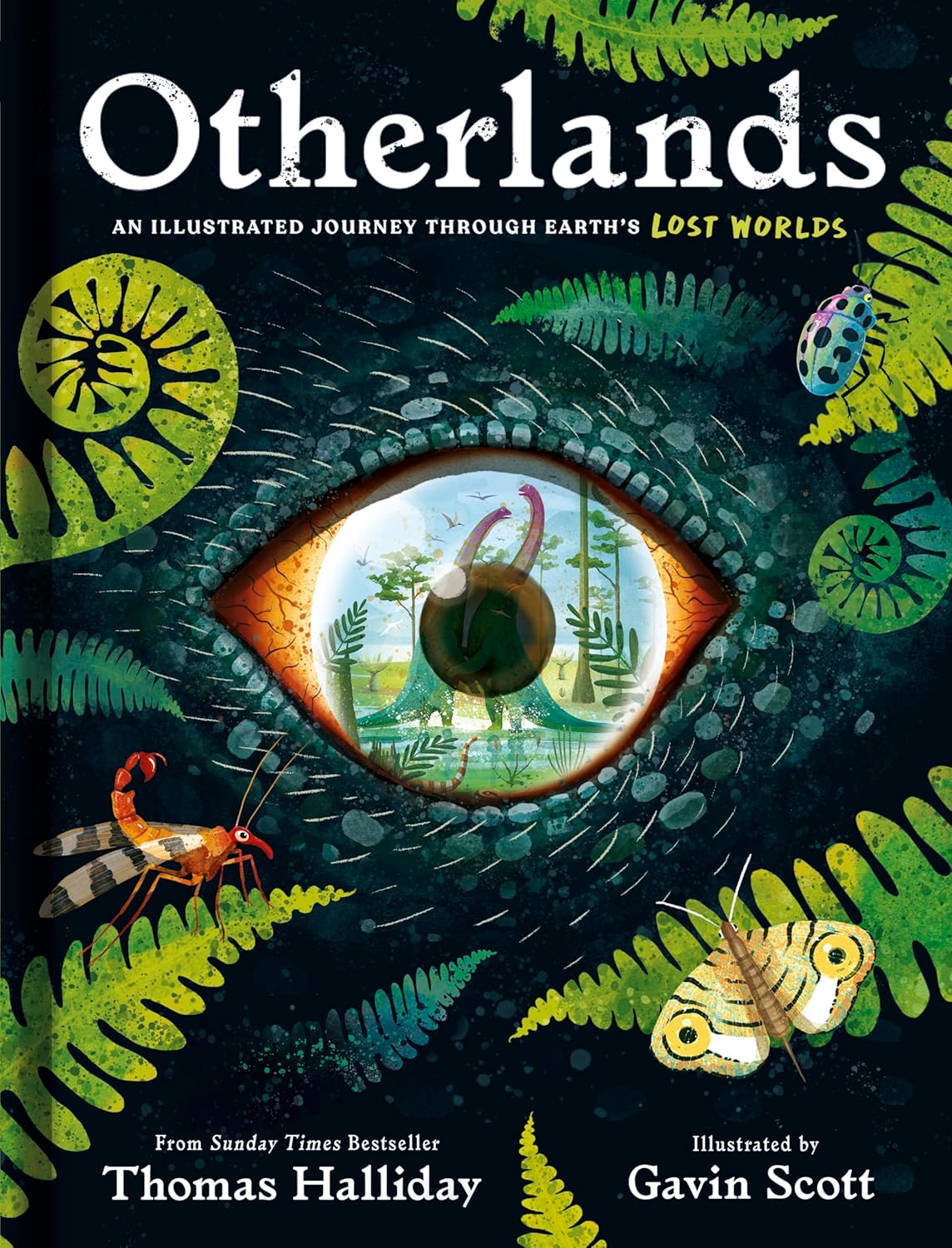 Otherlands: An illustrated journey through Earth’s lost worlds : Halliday, Thomas, Scott, Gavin ...