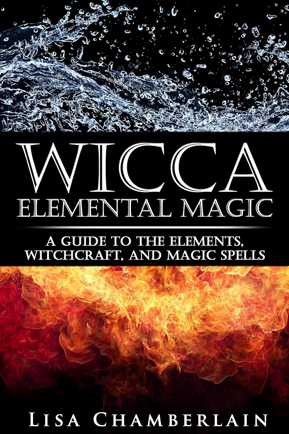 Wicca Elemental Magic: A Guide to the Elements, Witchcraft, and Magic ...