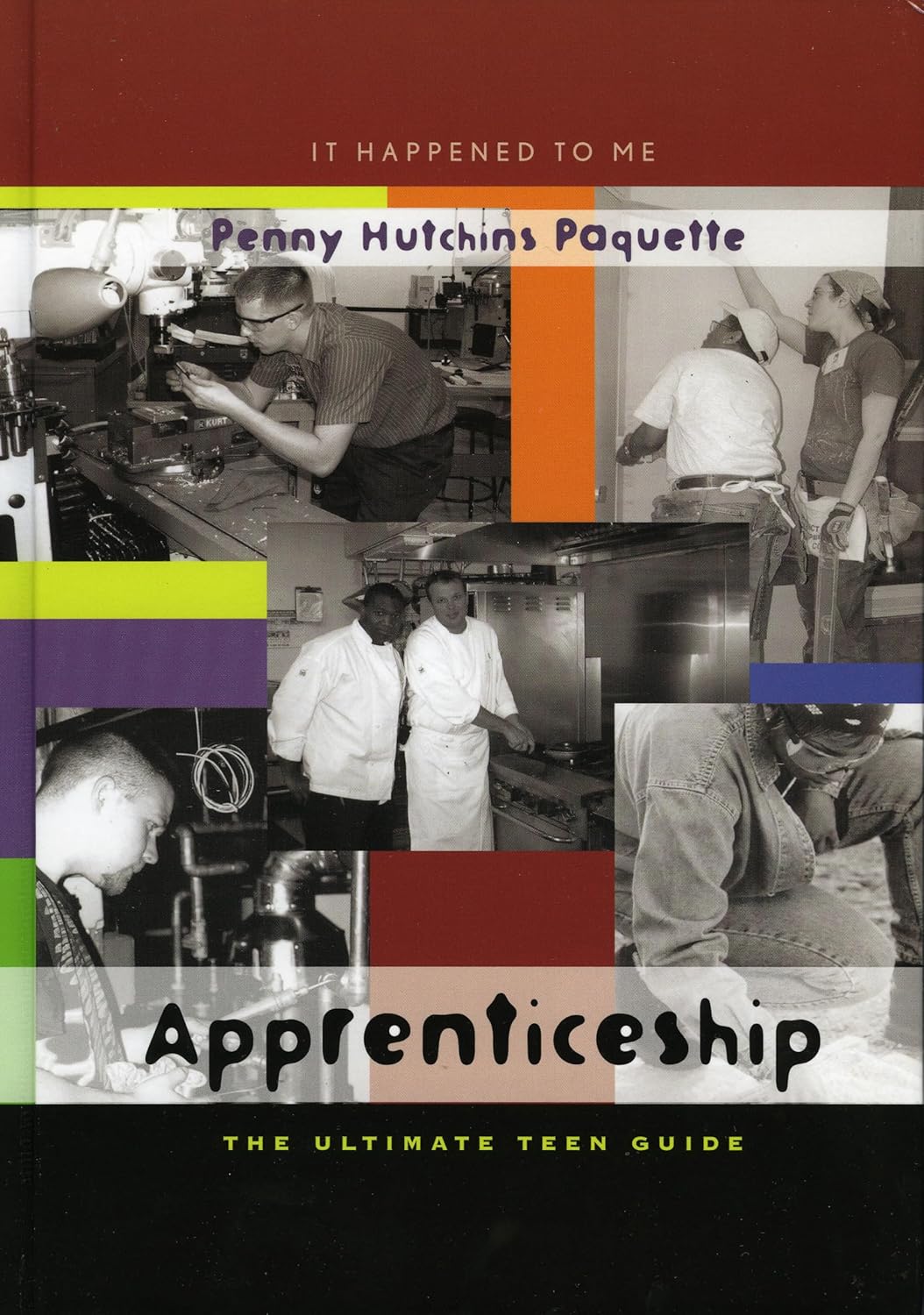 Apprenticeship: The Ultimate Teen Guide : Paquette, Penny Hutchins ...
