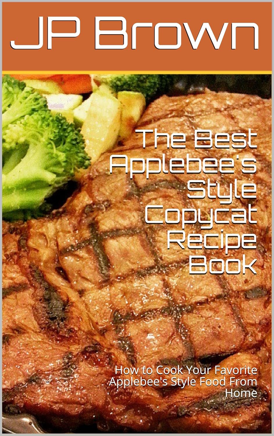 Amazon.com: The Best Applebee's Style Copycat Recipe Book: How to Cook ...