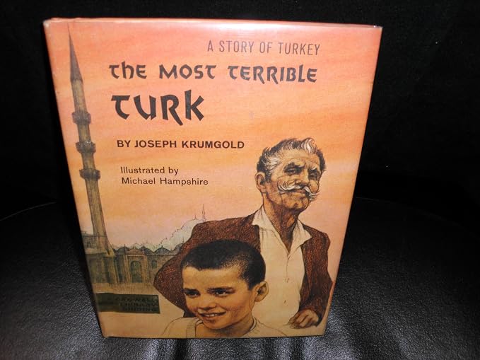 The Most Terrible Turk: A Story of Turkey: Krumgold, Joseph ...