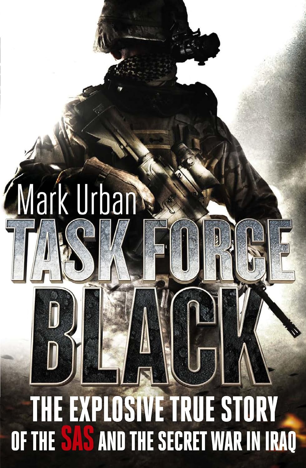 Task Force Black: The explosive true story of the SAS and the secret ...
