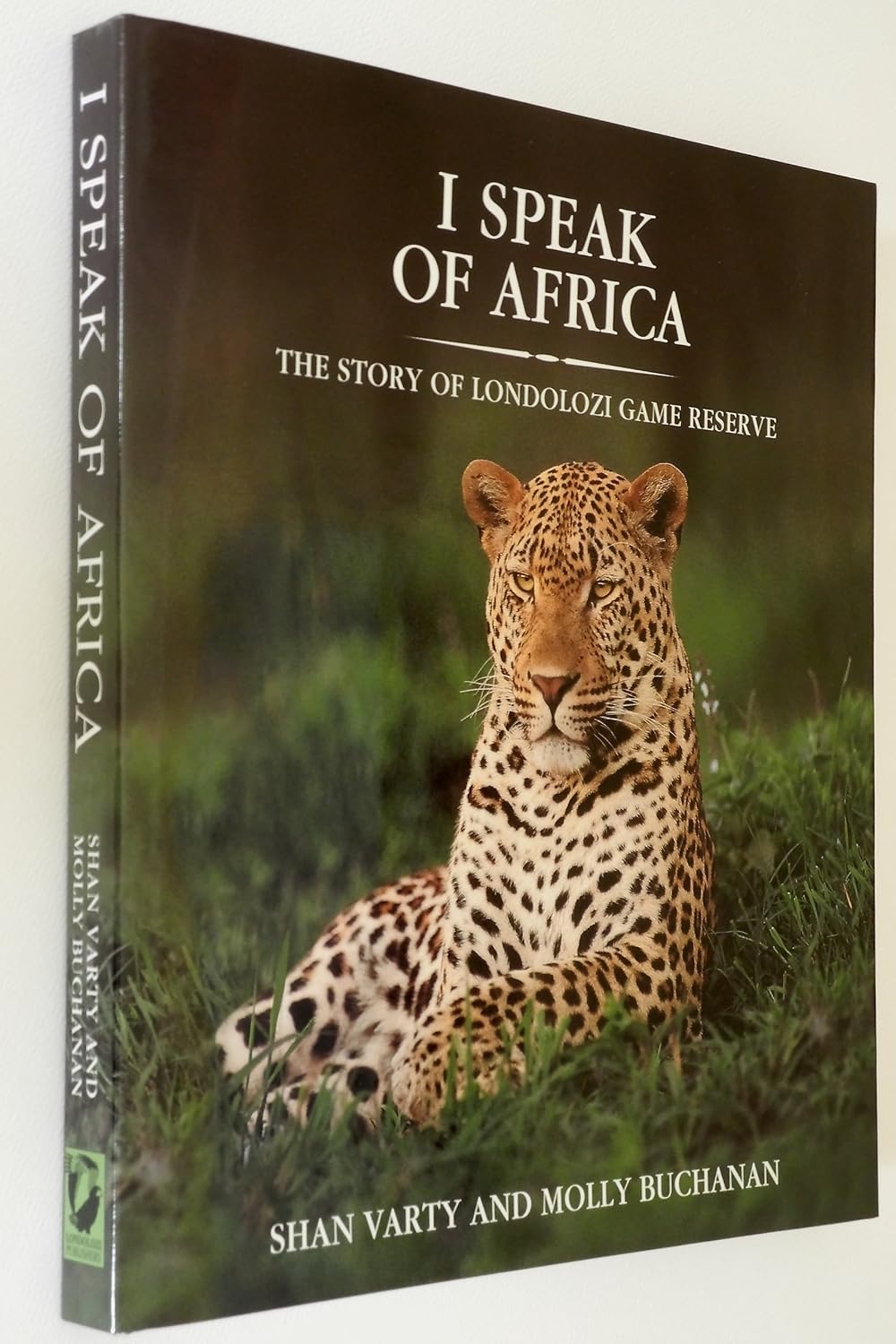 I Speak of Africa: The Story of Londolozi Game Reserve 1926-1996 ...