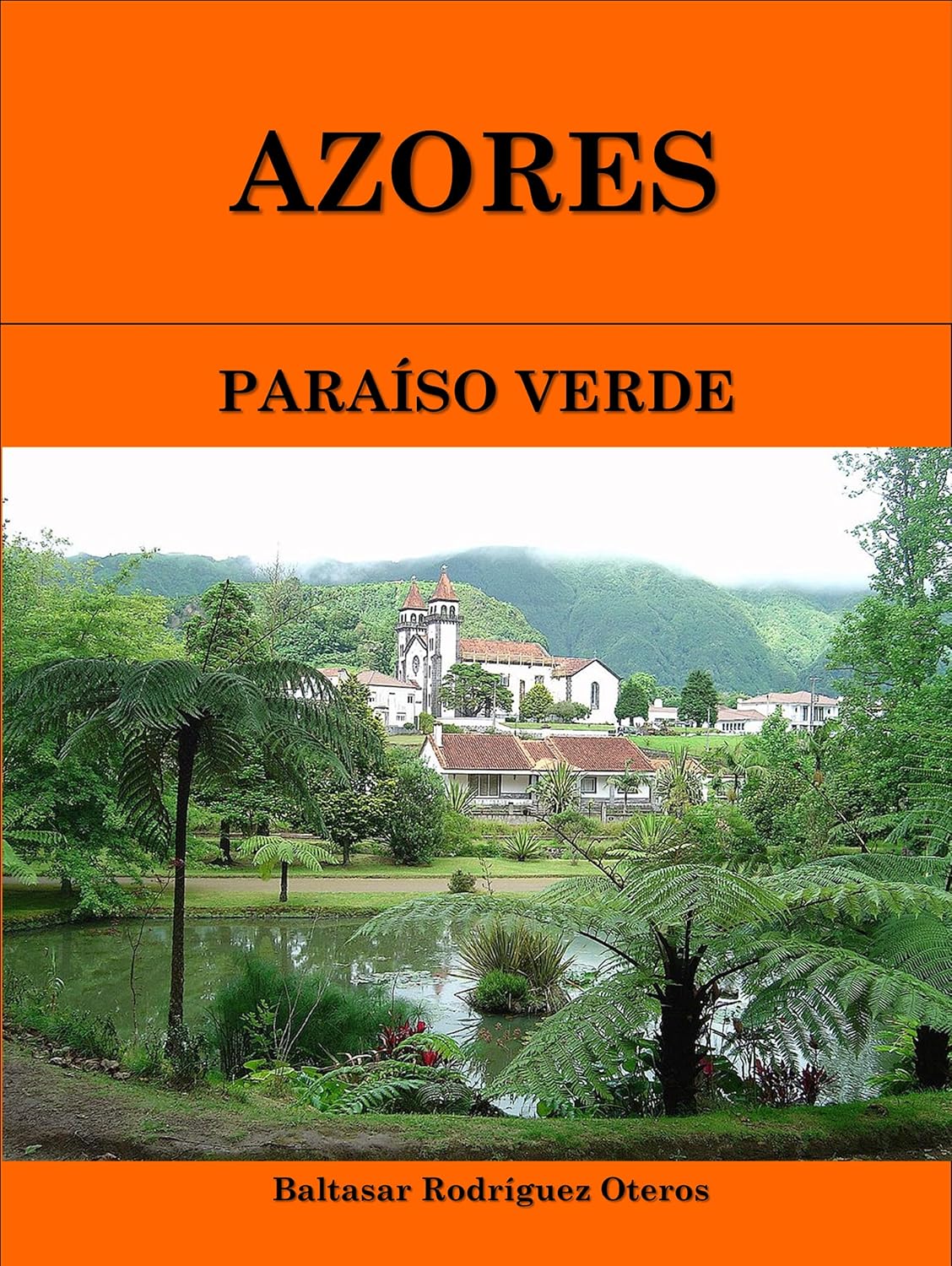 Amazon.com: AZORES: PARAÍSO VERDE (Spanish Edition) eBook : Rodríguez ...
