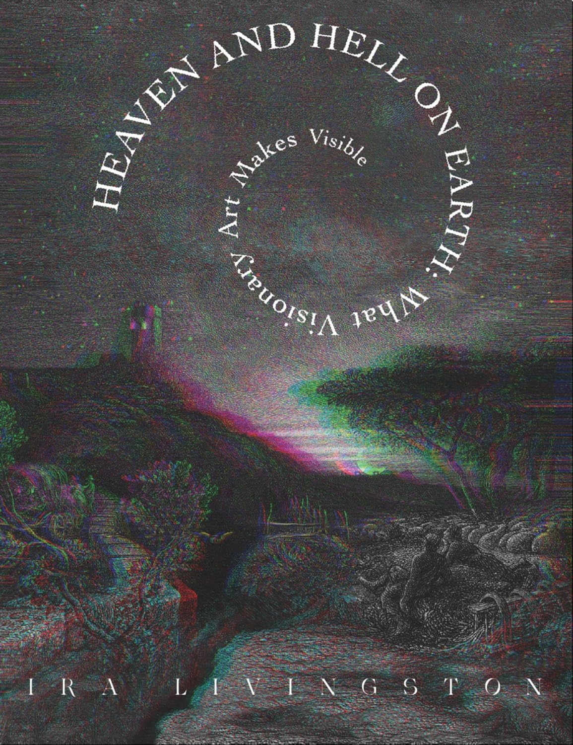 Amazon.com: Heaven and Hell on Earth: What Visionary Art Makes Visible ...