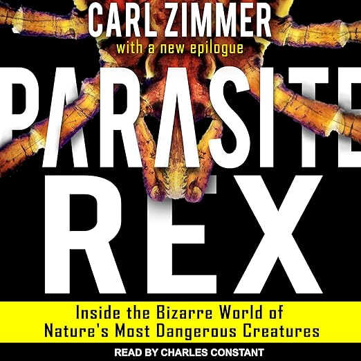 Amazon.com: Parasite Rex: Inside the Bizarre World of Nature's Most ...