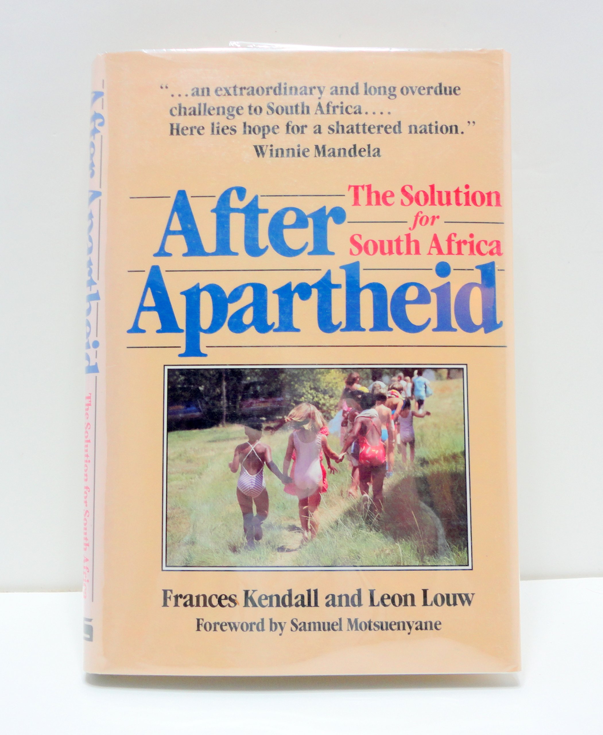 After Apartheid: The Solution for South Africa: Kendall, Frances, Louw ...