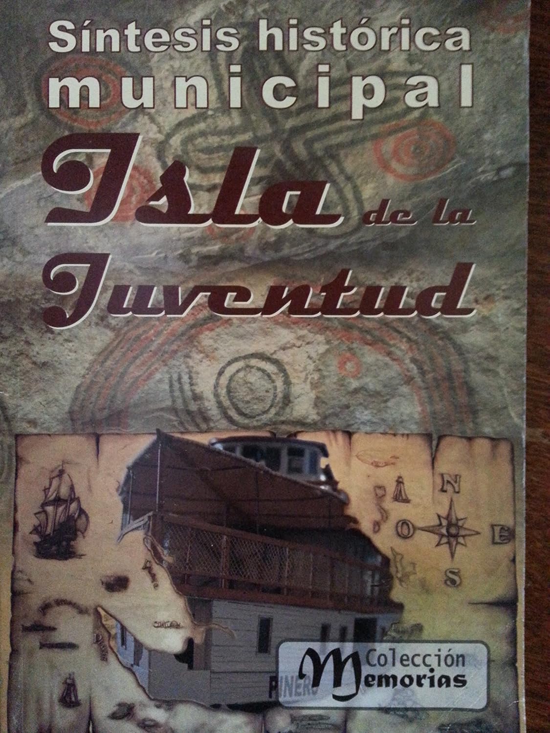 Sintesis Historica Municipal isla De La Juventud.o isla de pinos cuba ...