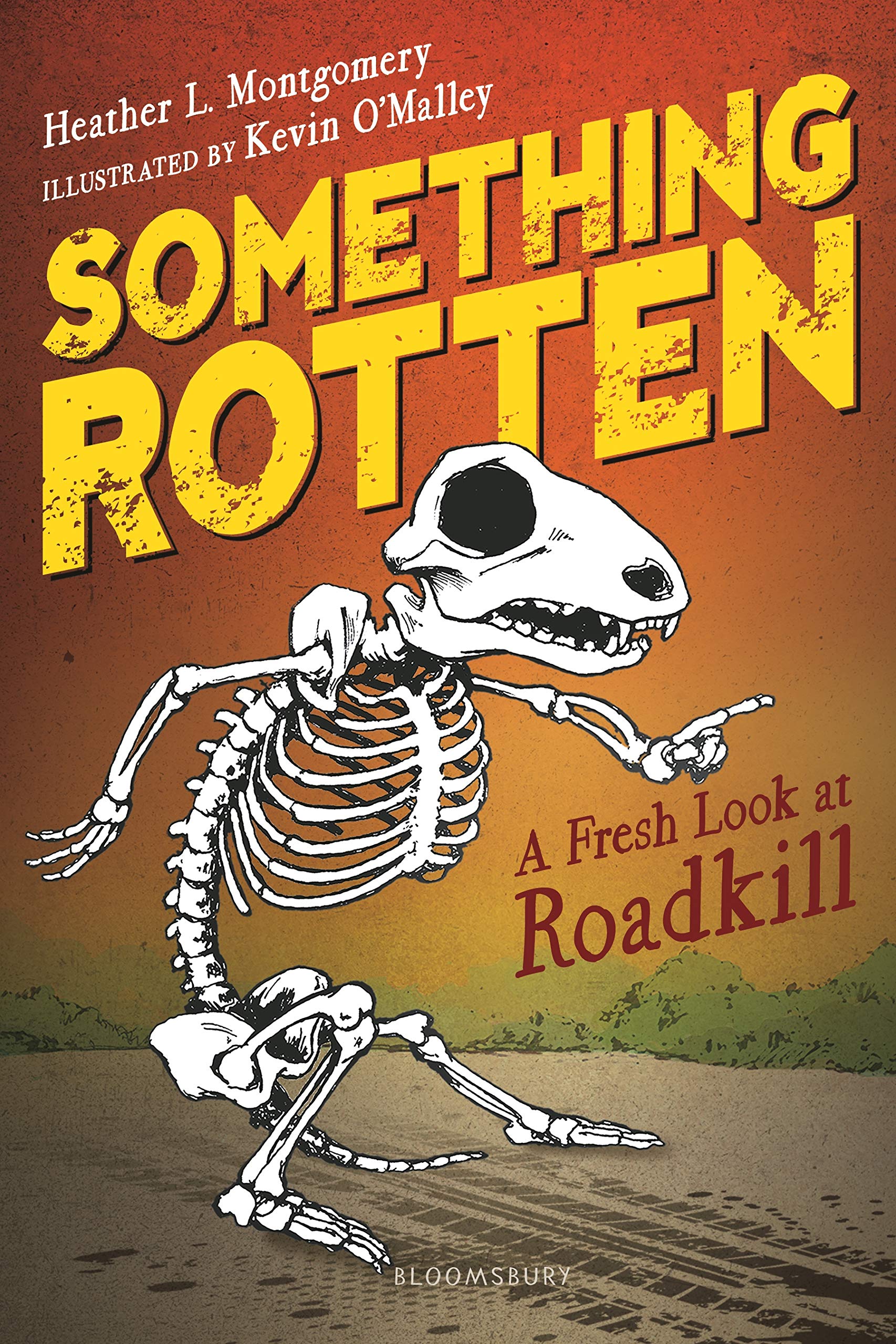 Something Rotten: A Fresh Look at Roadkill: Montgomery, Heather L., O ...