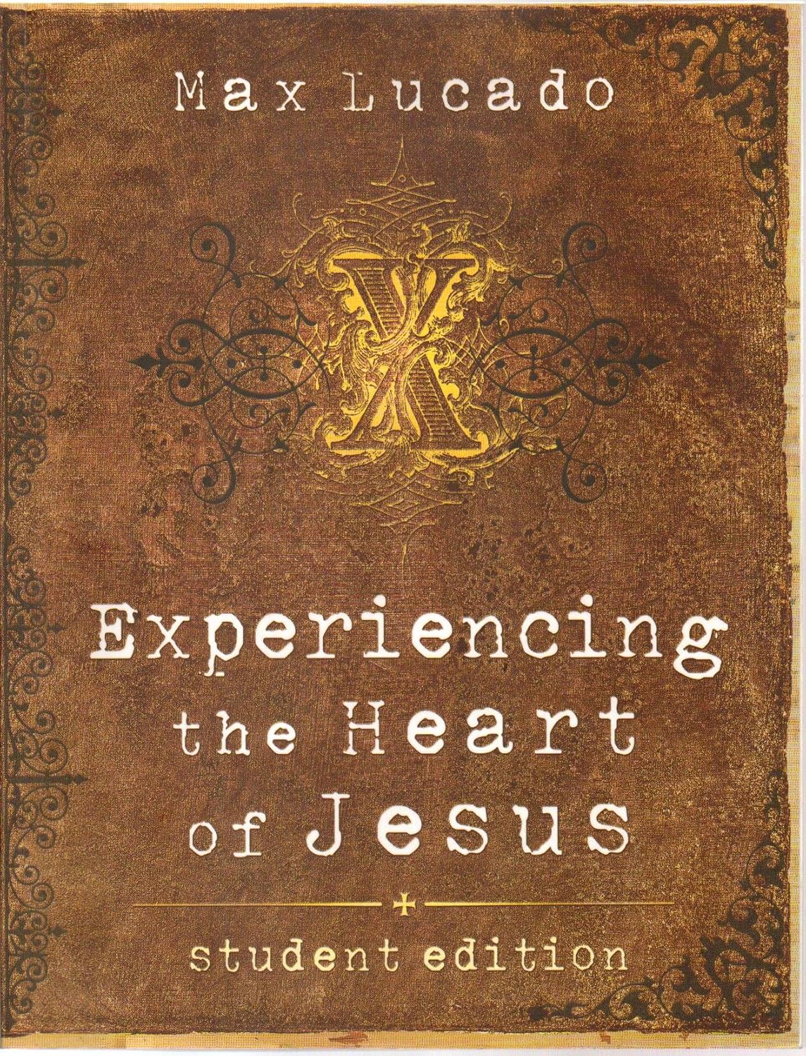 Experiencing the Heart of Jesus: Lucado, Max: 9780785251507: Amazon.com ...