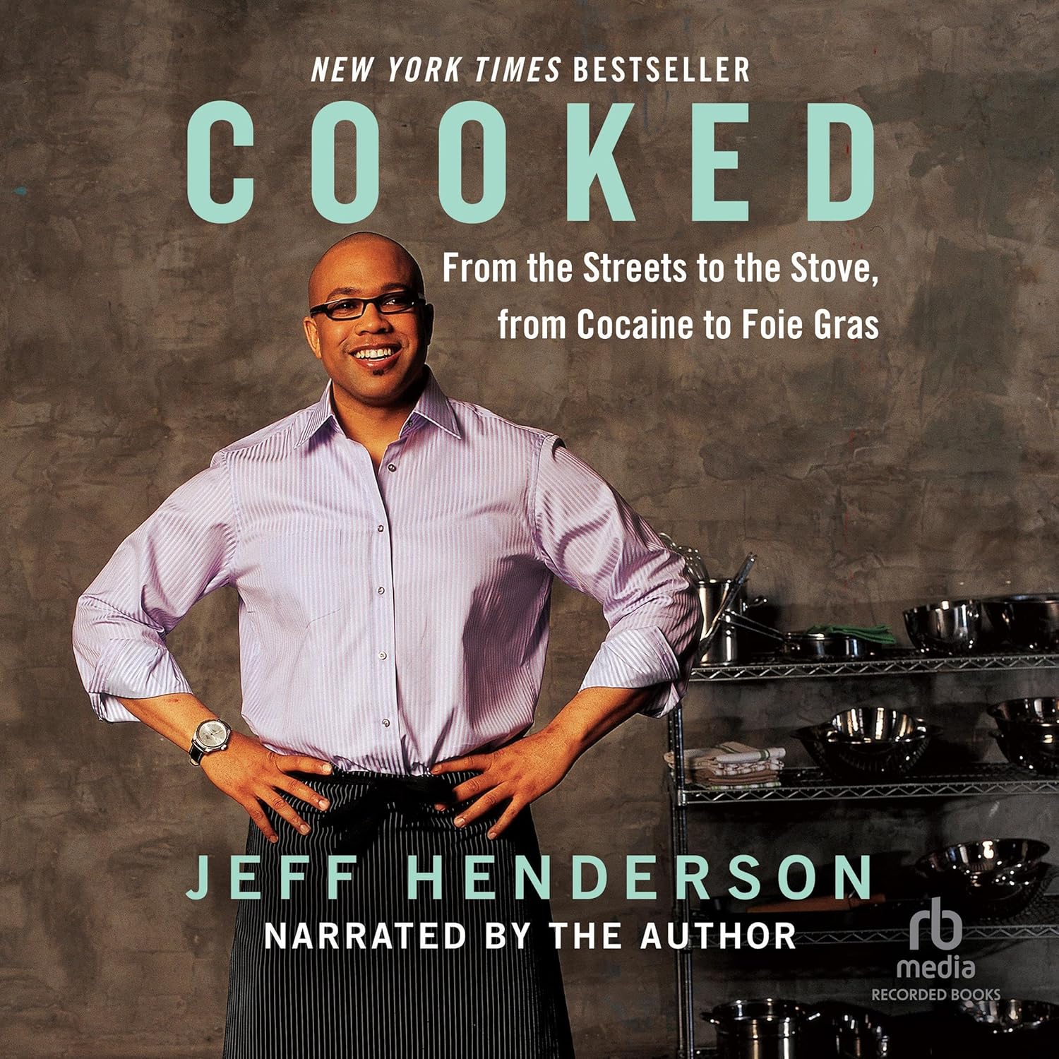 Amazon.com: Cooked: From the Streets to the Stove, from Cocaine to Foie ...