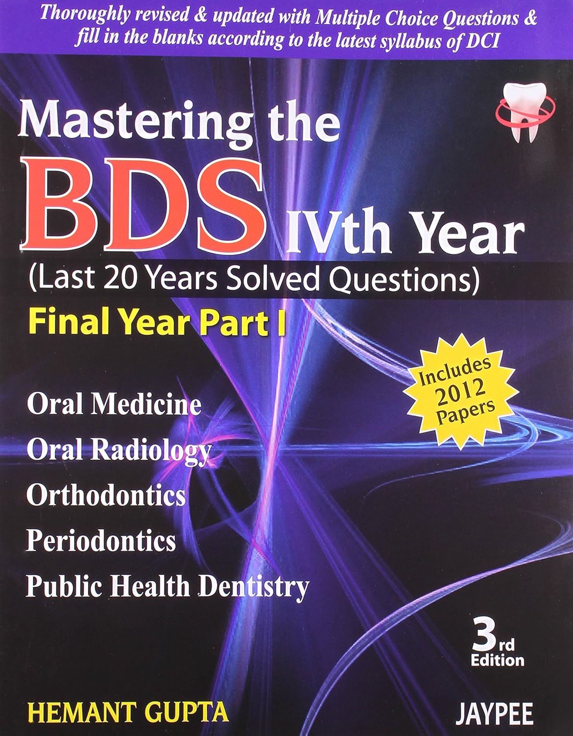 Mastering the BDS Ivth Year (Last 20 Years Solved Questions): Hemant ...