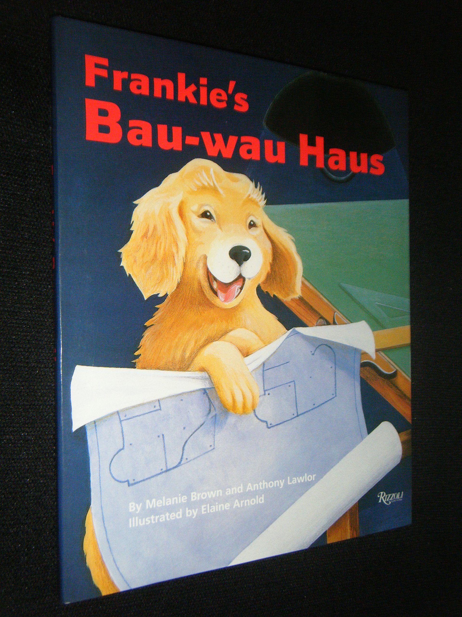 Frankie's Bau Wau Haus: Elaine Arnold, Anthony Lawlor, Elaine Arnold ...