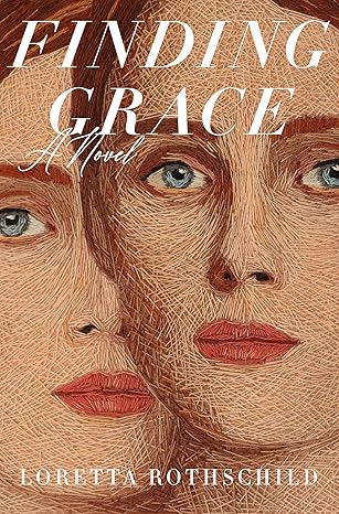 Finding Grace: A Novel: Rothschild, Loretta: 9781250381828: Amazon.com ...