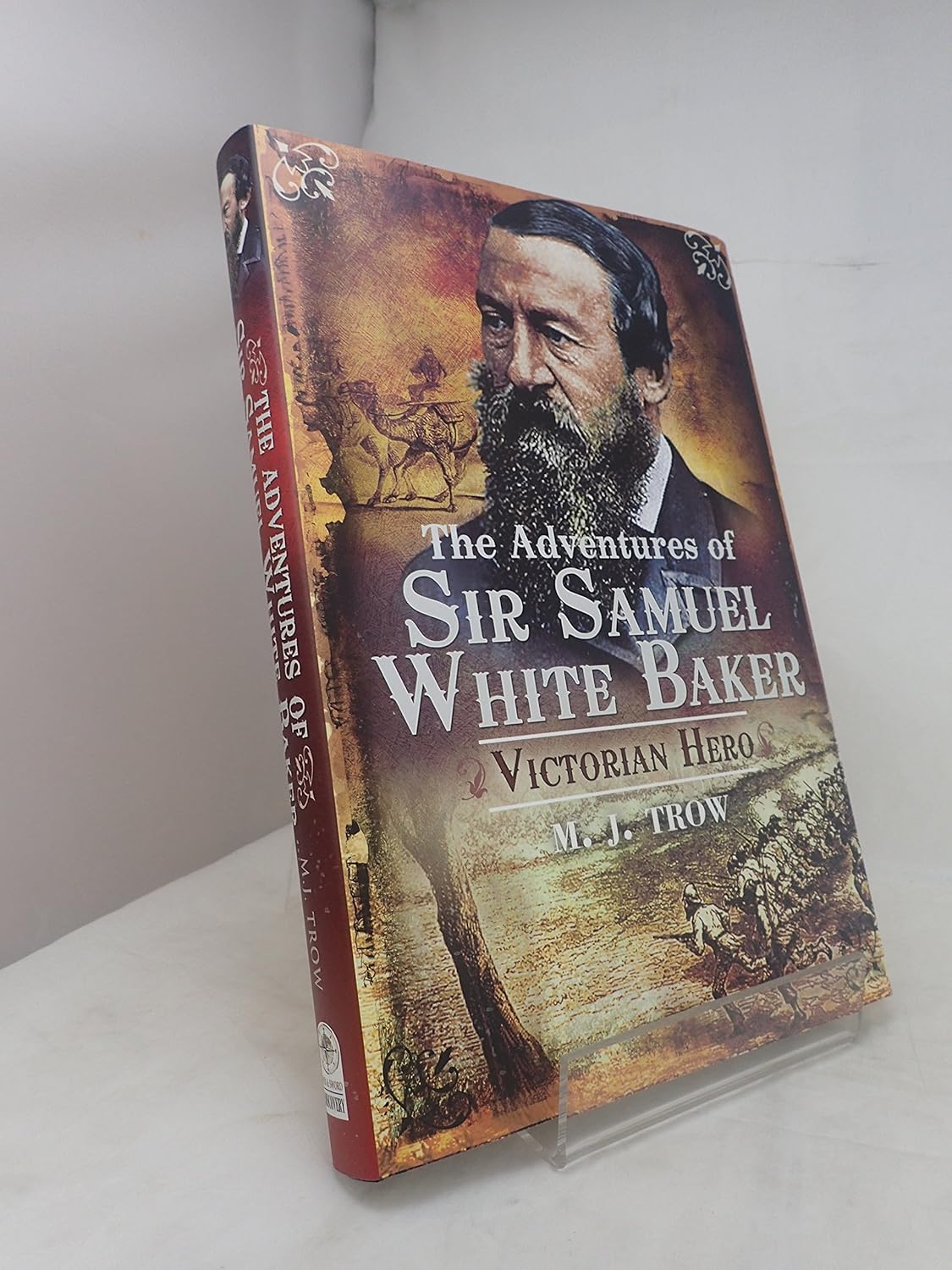 The Adventures of Sir Samuel White Baker: Victorian Hero: Trow, M. J ...